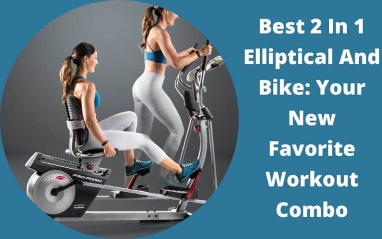 Best 2 In 1 Elliptical And Bike: Your New Favorite Workout Combo (2026 ...